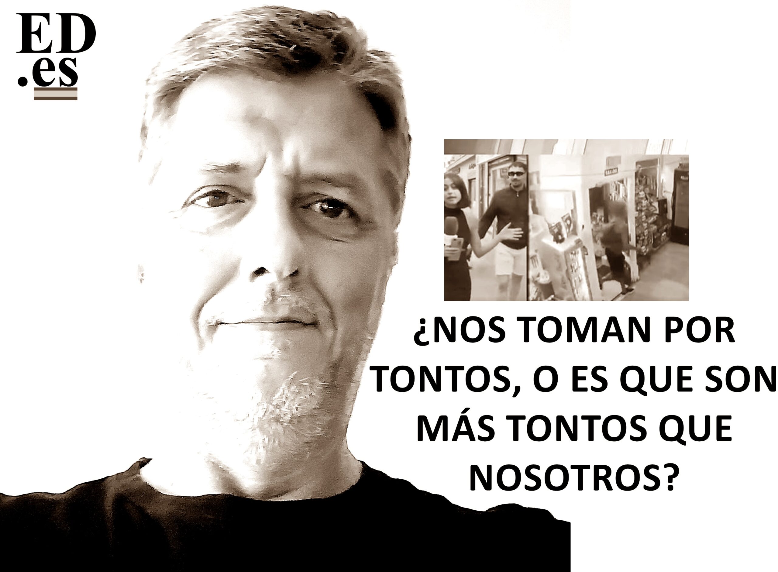¿Nos toman por tontos, o es que son más tontos que nosotros? – El ...