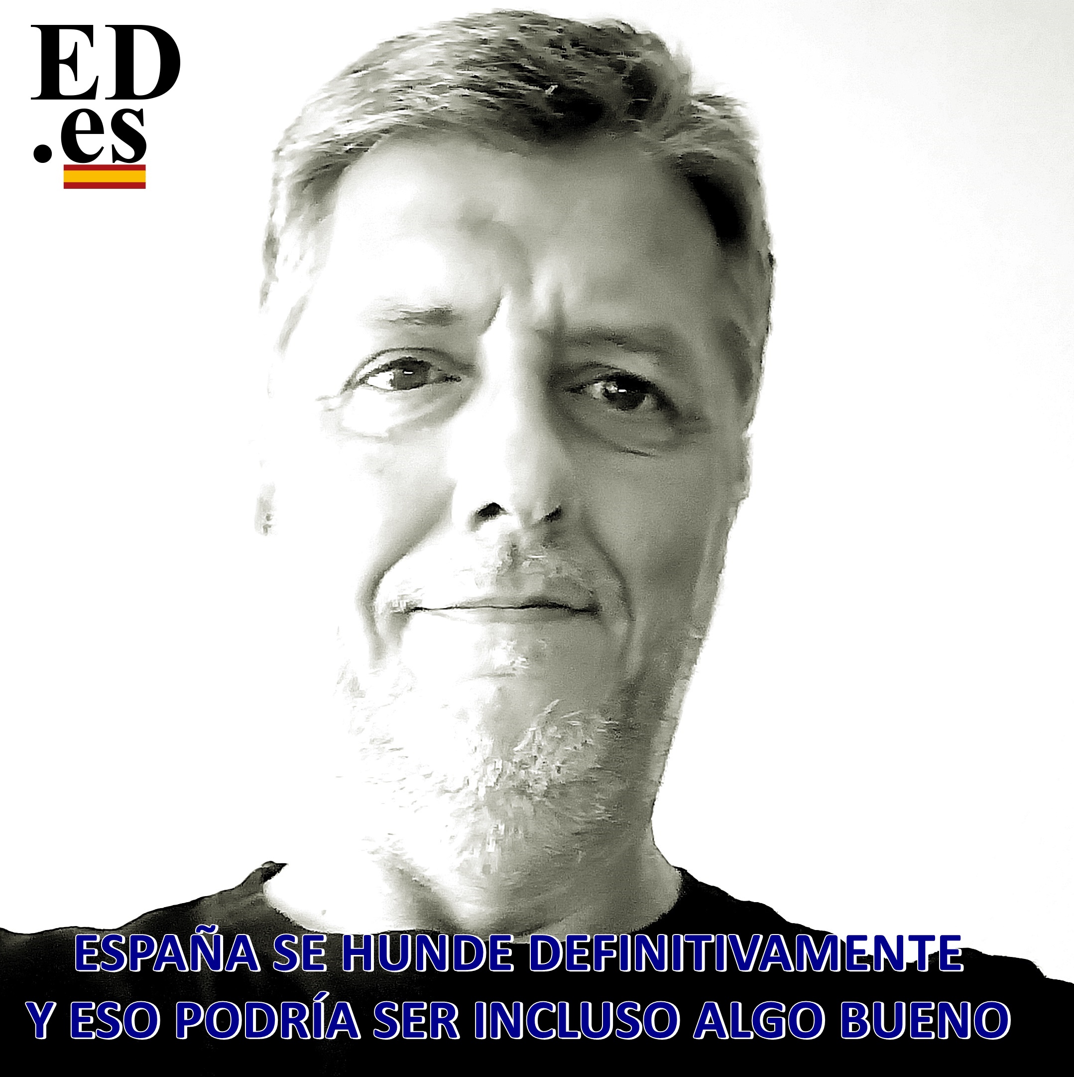 ESPAÑA SE HUNDE DEFINITIVAMENTE Y ESO PODRÍA SER INCLUSO ALGO BUENO ...