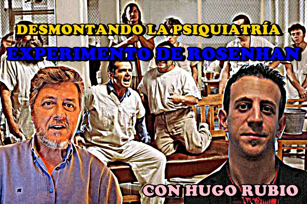 DESMONTANDO LA PSIQUIATRÍA: EXPERIMENTO ROSENHAN – El Diestro TV