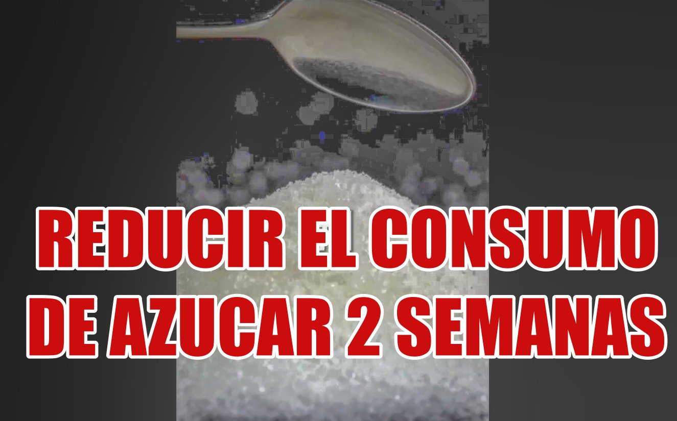 ¿QUÉ LE PASA AL CUERPO CUANDO REDUCES EL CONSUMO DE AZUCAR 2 SEMANAS ...