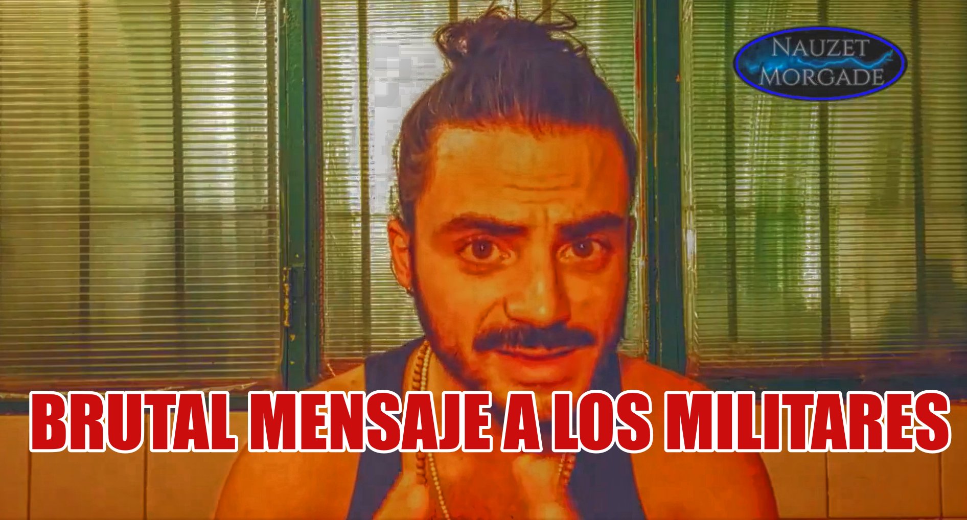 BRUTAL MENSAJE DE NAUZET MORGADE A LOS MILITARES – El Diestro TV